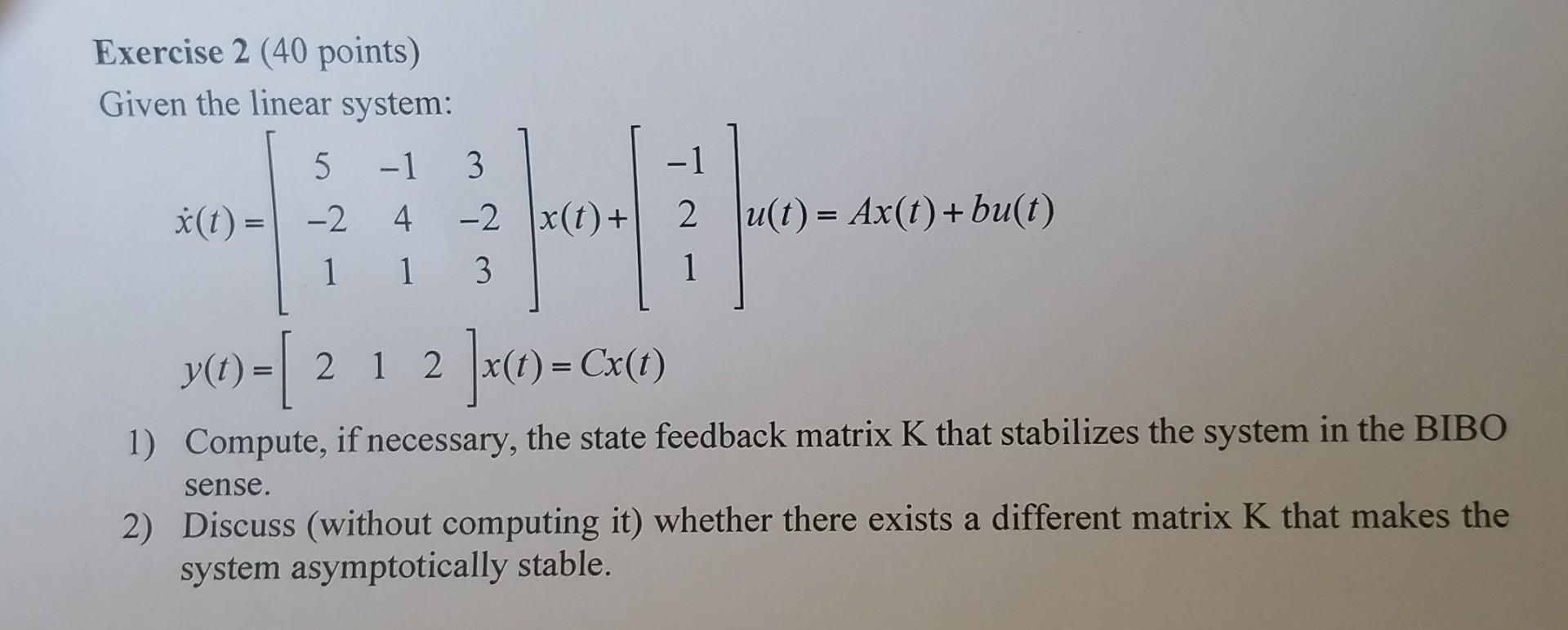Solved 1)compute if neccessary the state feedback matrix k | Chegg.com