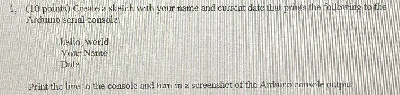 Solved (10 ﻿points) ﻿Create a sketch with your name and | Chegg.com