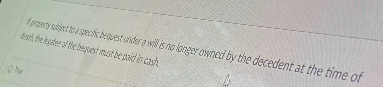 Solved If property subject to a specific bequest under a | Chegg.com