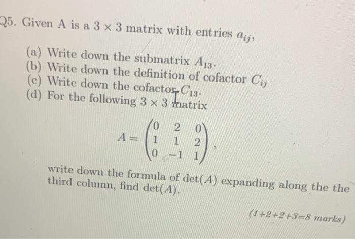 Solved 5. Given A is a 3×3 matrix with entries aij, (a) | Chegg.com