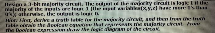 Solved Design a 3-bit majority circuit. The output of the | Chegg.com Solved Design a 3-bit majority circuit. The output of the | Chegg.com