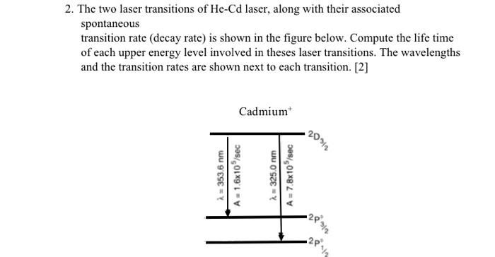 Solved 2. The two laser transitions of He-Cd laser, along | Chegg.com