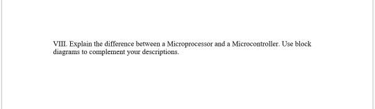 Solved VIII. Explain the difference between a Microprocessor | Chegg.com