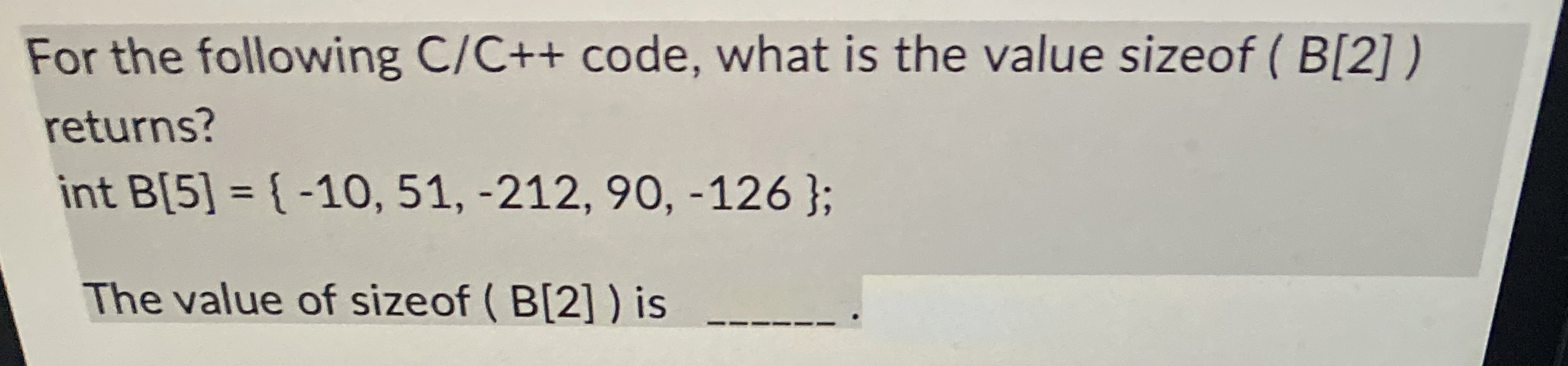 Solved For the following CC++ ﻿code, what is the value | Chegg.com