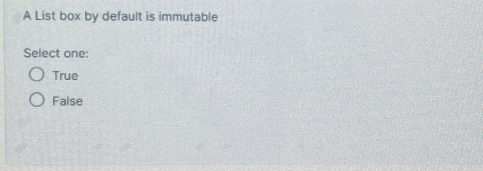 Solved A List box by default is immutableSelect | Chegg.com