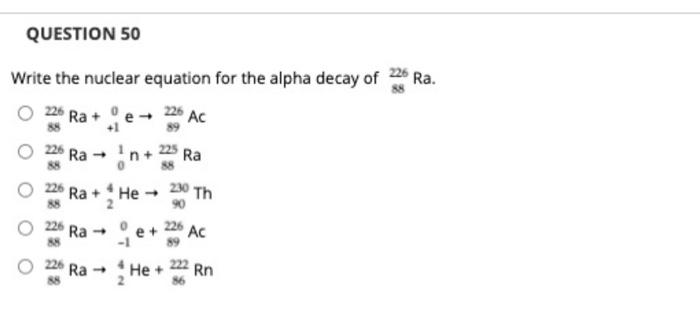 Solved QUESTION 50 226 Ra. Write the nuclear equation for | Chegg.com
