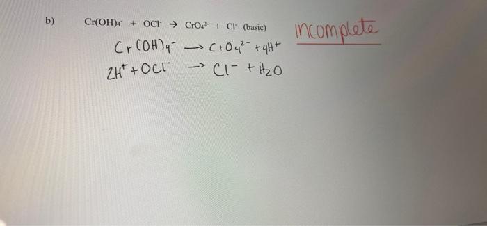 Solved b) incomplete Cr(OH)4 + OC → CrO2 + Cl (basic) | Chegg.com