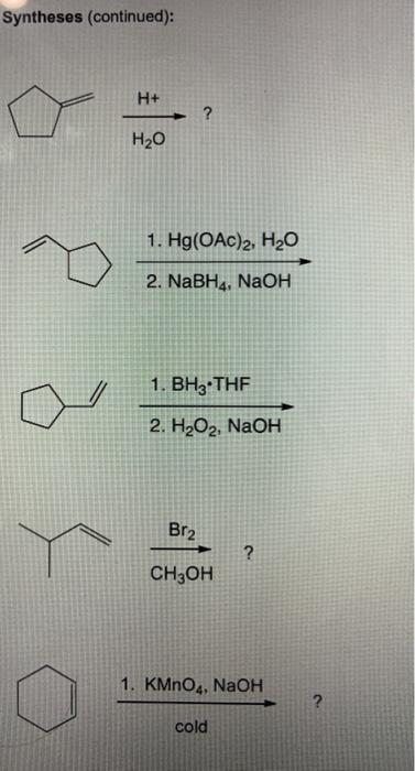 Solved Syntheses (continued): H+ ? H20 1. Hg(OAc)2, H2O 2. | Chegg.com