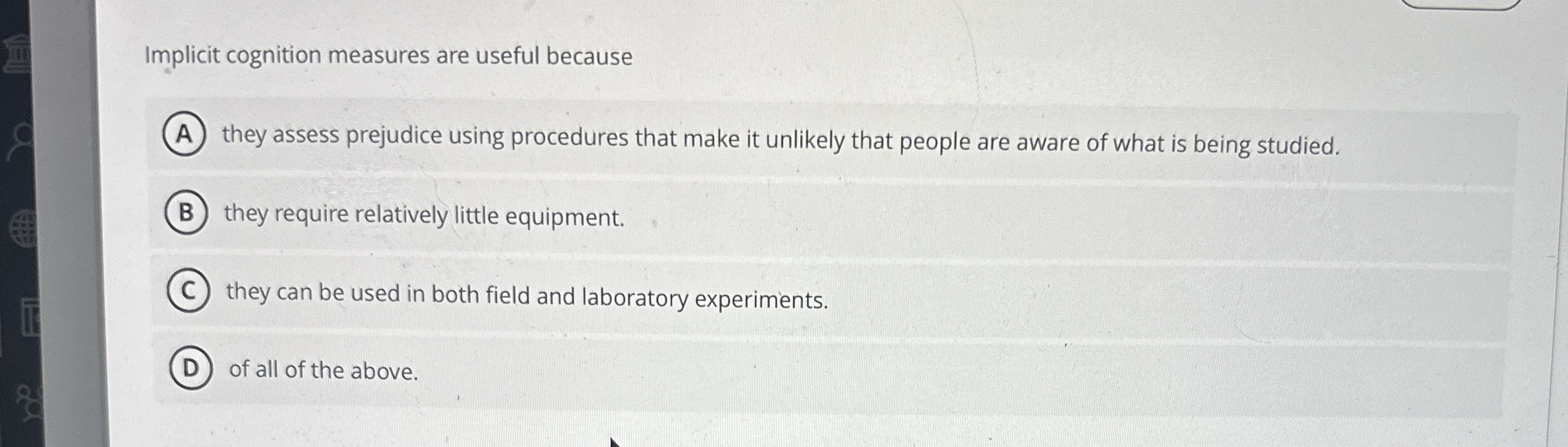 Solved Implicit cognition measures are useful becausethey | Chegg.com