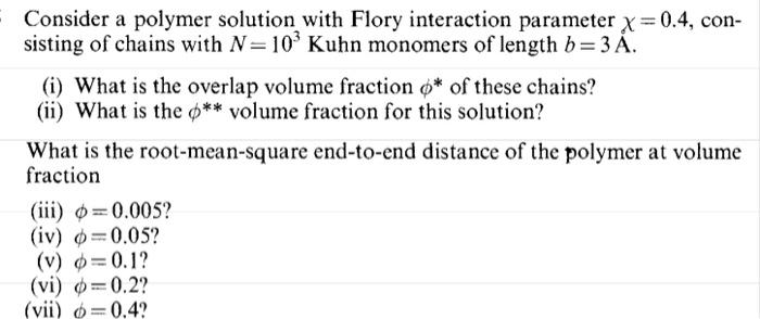 Solved - Consider a polymer solution with Flory interaction | Chegg.com