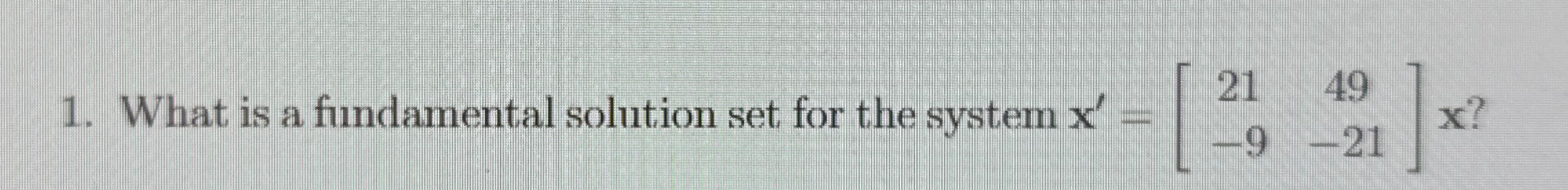 Solved What is a fundamental solution set for the system | Chegg.com