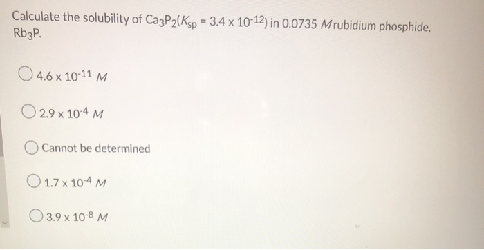 Solved Calculate the solubility of Ca3P2(Ksp = 3.4 x 10-12) | Chegg.com