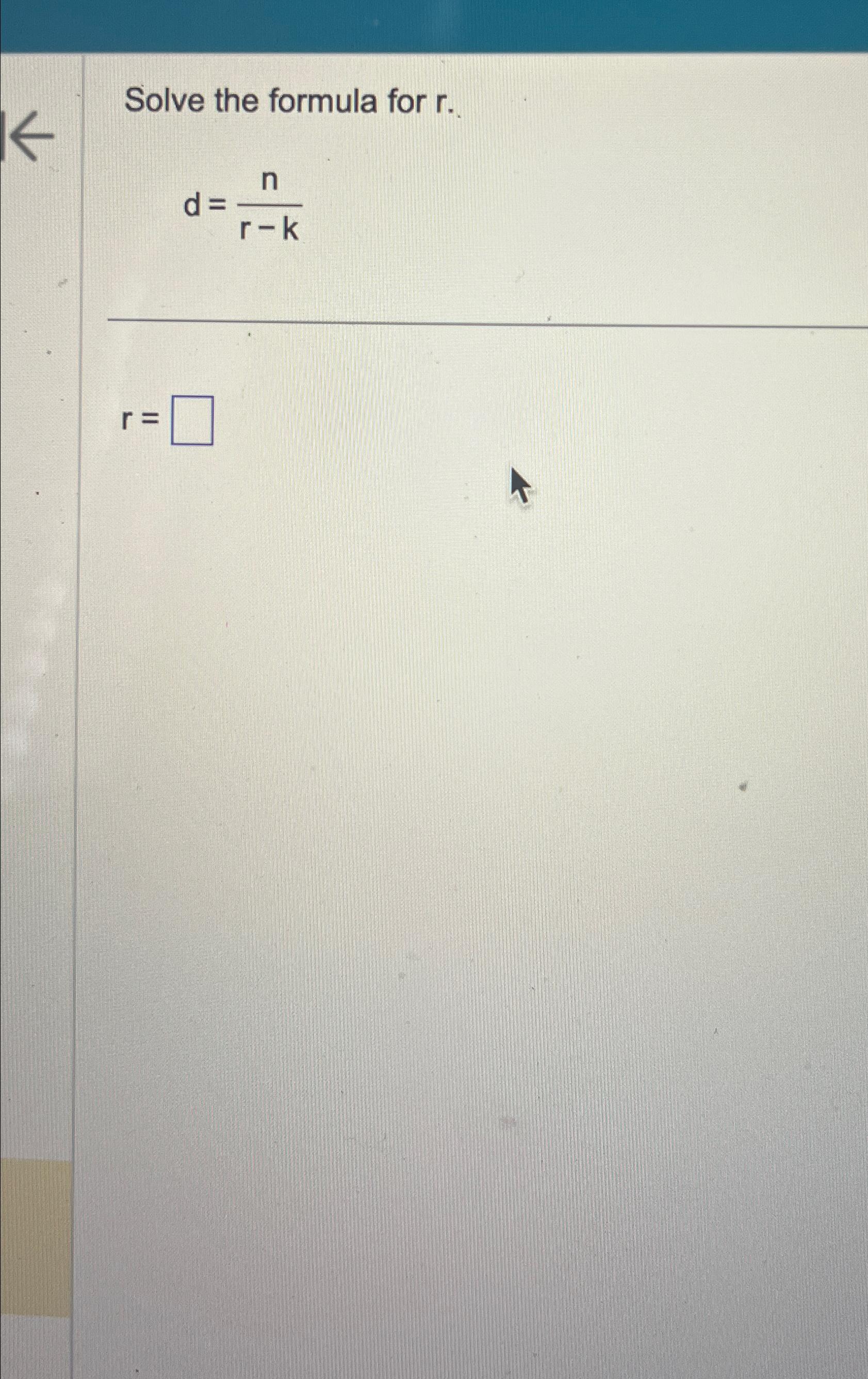 Solved Solve the formula for r.d=nr-kr= | Chegg.com