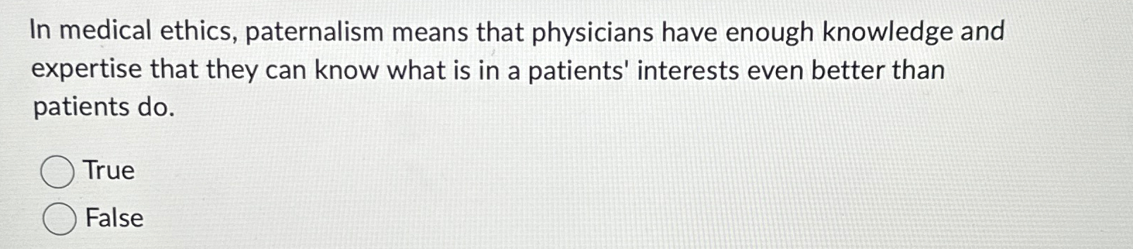 Solved In medical ethics, paternalism means that physicians | Chegg.com