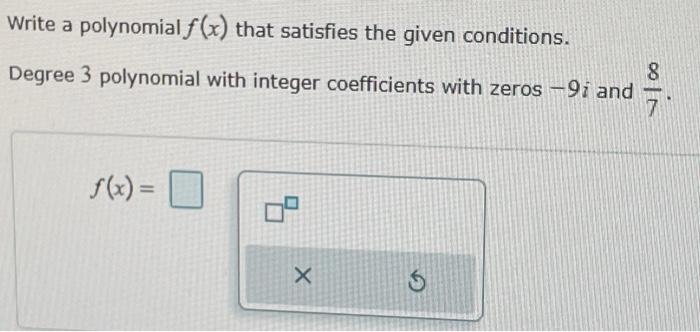 Solved Write a polynomial f(x) that satisfies the given | Chegg.com