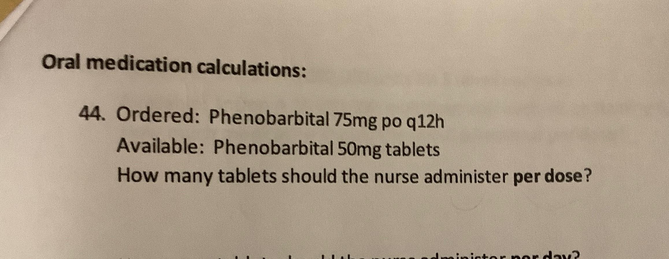 Solved Oral medication calculations:44. ﻿Ordered: | Chegg.com