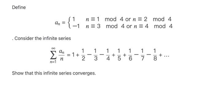 Solved Define an={1−1n≡1mod4 or n≡2mod4n≡3mod4 or n≡4mod4 . | Chegg.com