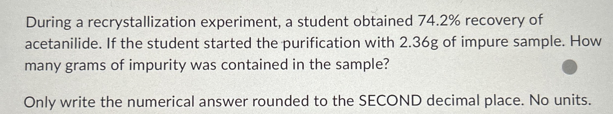 Solved During a recrystallization experiment, a student | Chegg.com