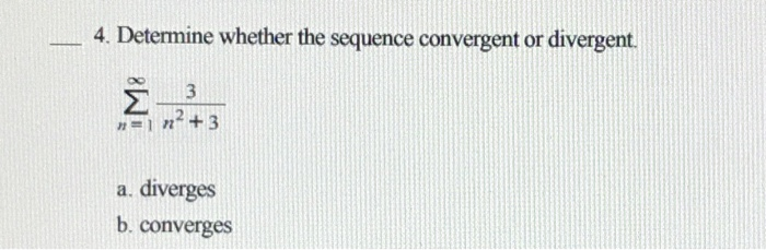 Solved 4. Determine whether the sequence convergent or | Chegg.com