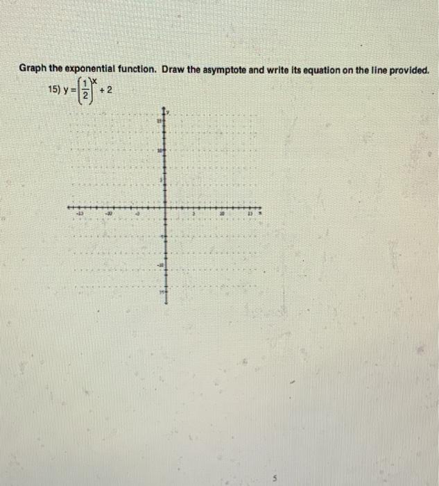 Solved Graph the exponential function. Draw the asymptote | Chegg.com