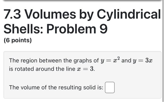 Solved 7.3 Volumes by Cylindrical Shells: Problem 8 (6 | Chegg.com