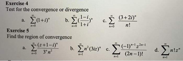 Solved Exercise 4 Test for the convergence or divergence Σ | Chegg.com