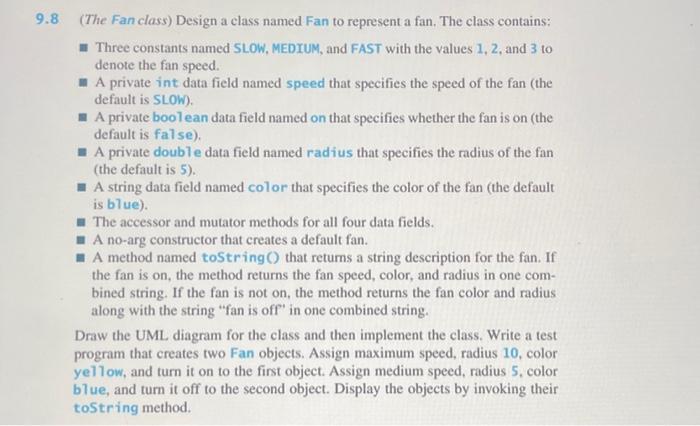 9.8 (The Fan class) Design a class named Fan to | Chegg.com