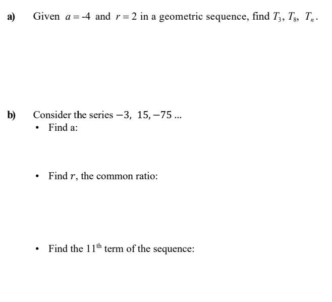 Solved Given a=−4 and r=2 in a geometric sequence, find | Chegg.com