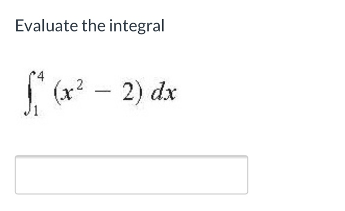 Solved Evaluate the integral $*(x2 – 2) dx | Chegg.com