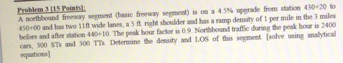 Solved Problem 3 [15 Points: A northbound freeway segment | Chegg.com