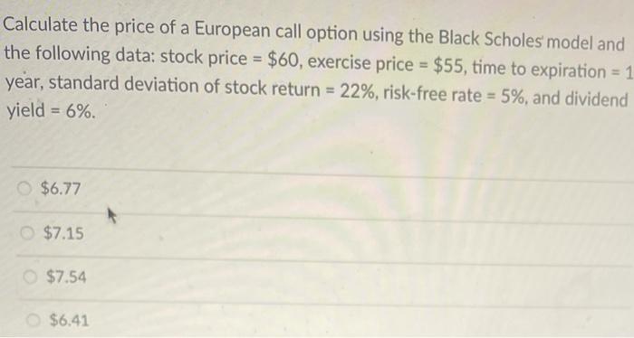 Solved Calculate the price of a European call option using | Chegg.com