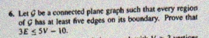 Solved 6. Let G be a connected plane graph such that every | Chegg.com