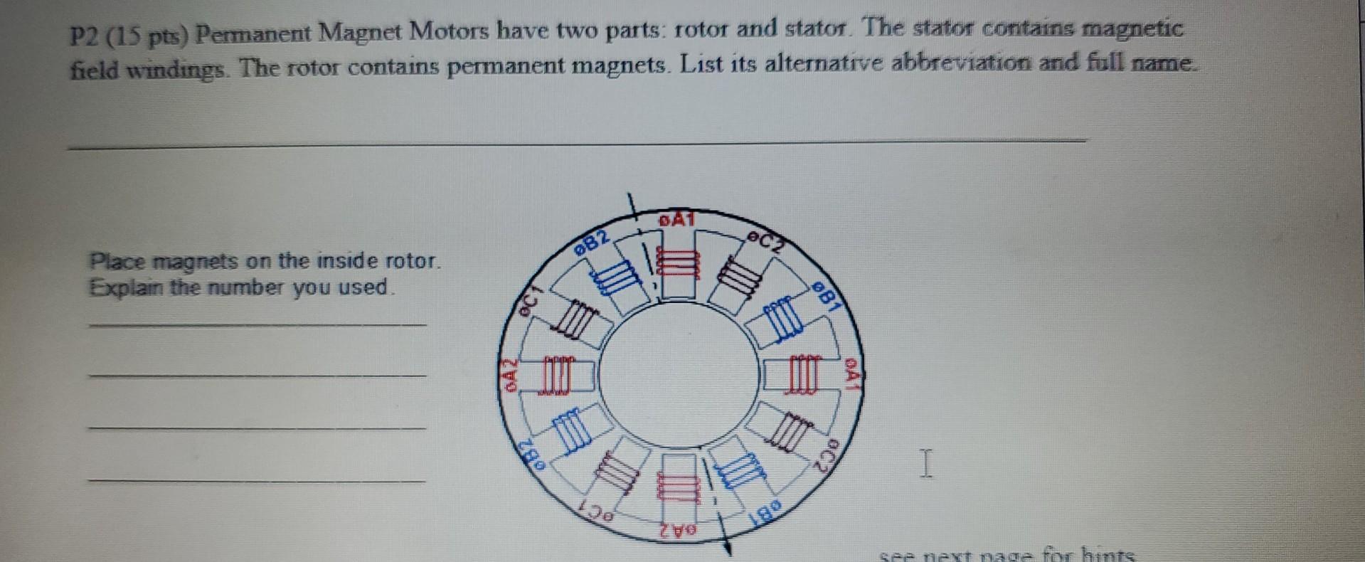 Solved P2 (15 pts) Permanent Magnet Motors have two parts: | Chegg.com