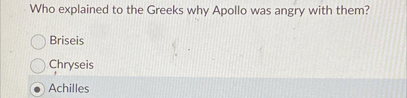 Solved Who explained to the Greeks why Apollo was angry with | Chegg.com