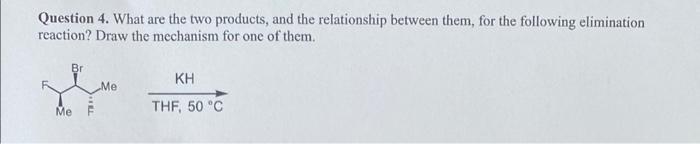 Solved Question 4. What are the two products, and the | Chegg.com