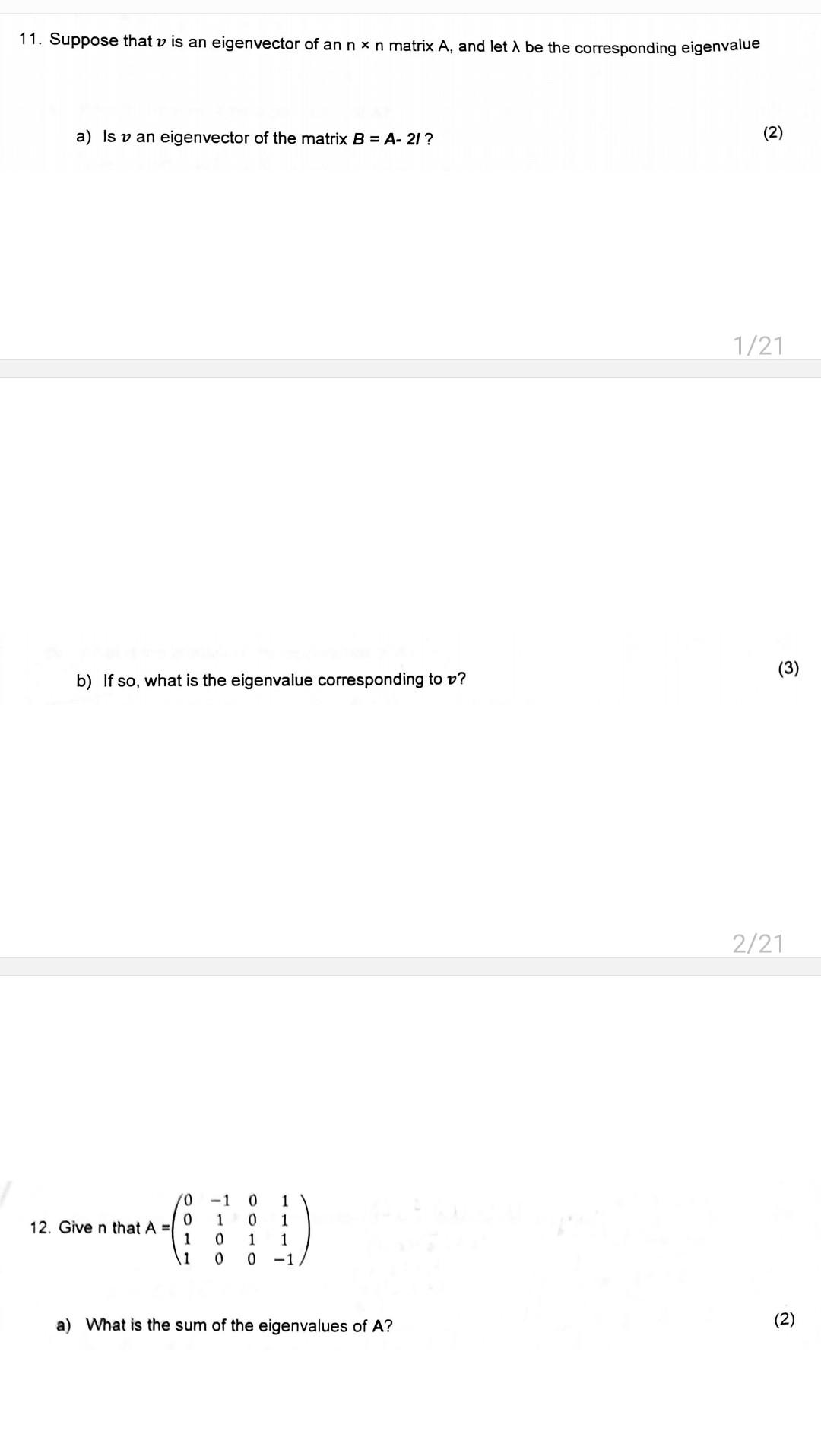 Solved 11. Suppose that v is an eigenvector of an n×n matrix | Chegg.com