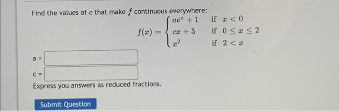 Solved Find the values of c that make f continuous | Chegg.com