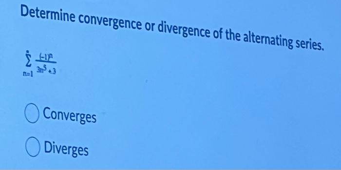 Solved Determine convergence or divergence of the | Chegg.com