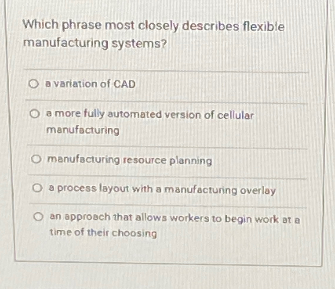 Solved Which phrase most closely describes flexible | Chegg.com