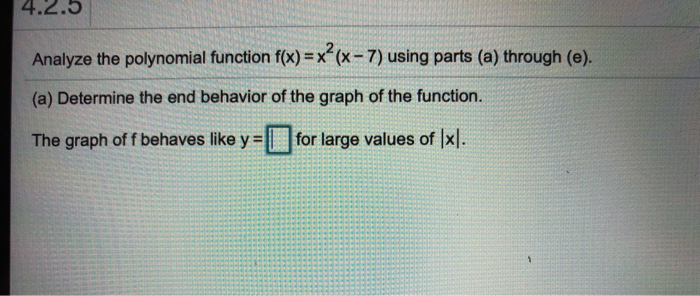 Solved 4.2.5 Analyze the polynomial function f(x) = x²(x - | Chegg.com