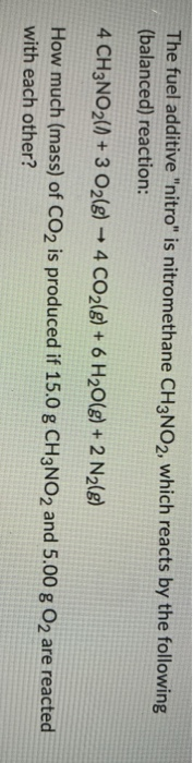 Solved The fuel additive "nitro" is nitromethane CH3 NO2, | Chegg.com