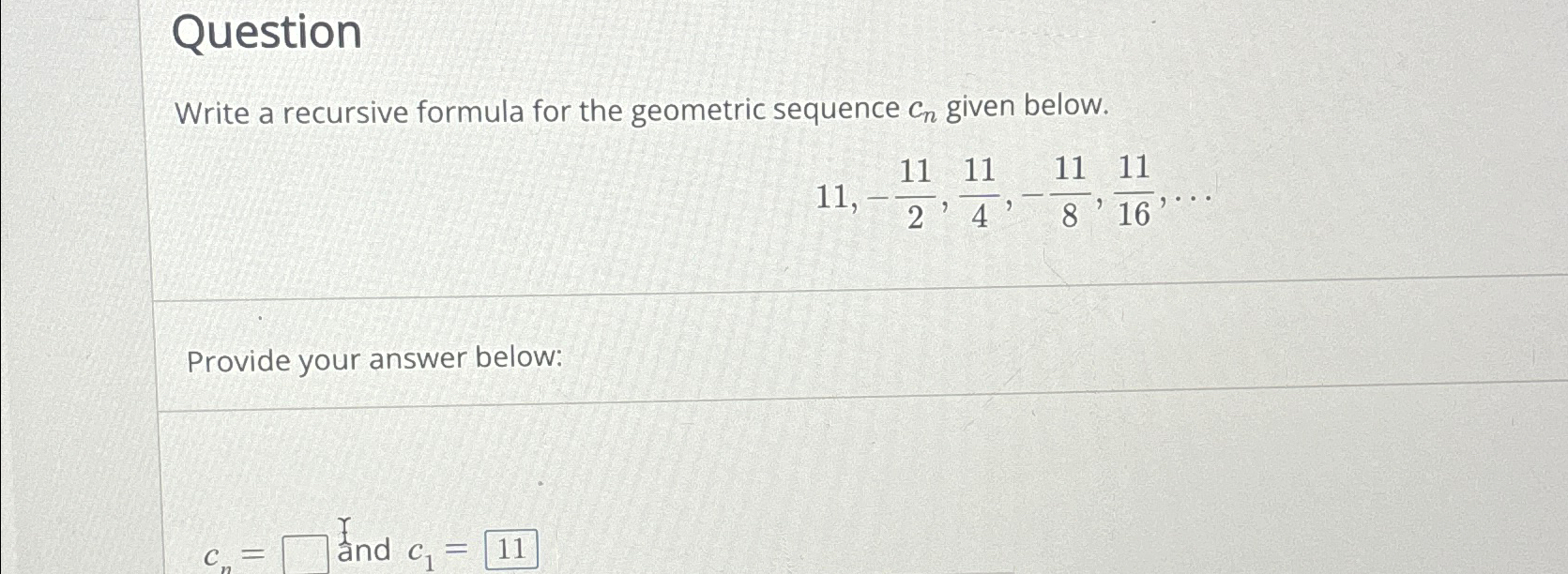 Solved QuestionWrite a recursive formula for the geometric | Chegg.com