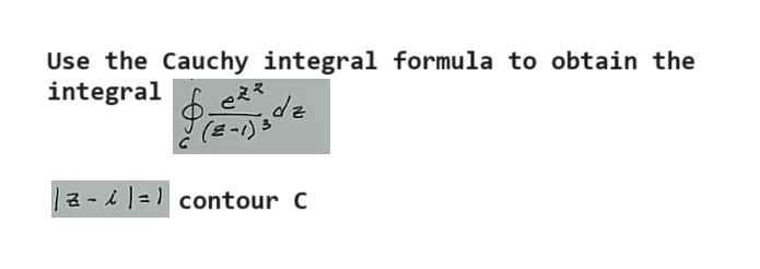 Solved Utilice la fórmula integral de Cauchy para obtener la | Chegg.com