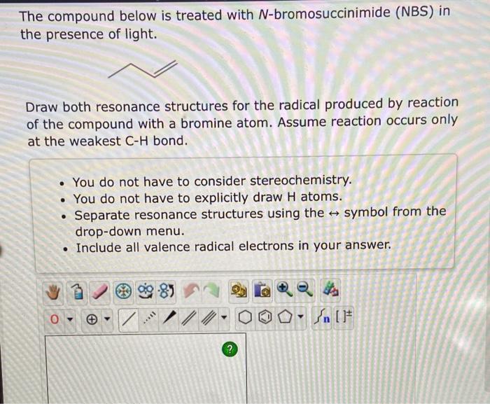 Solved The compound below is treated with N-bromosuccinimide | Chegg.com