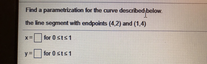 Solved Find a parametrization for the curve described below. | Chegg.com
