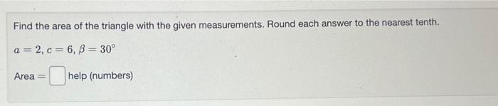 Solved Find the area of the triangle with the given | Chegg.com