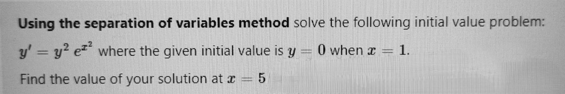 Solved Using the separation of variables method solve the | Chegg.com