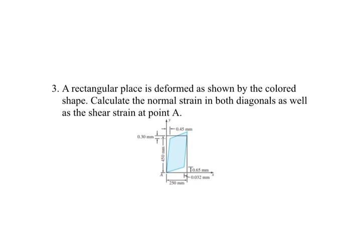 Solved 3. A rectangular place is deformed as shown by the | Chegg.com