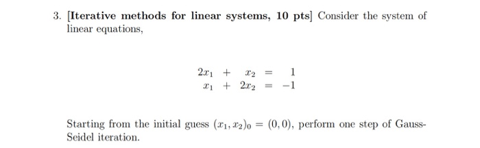 Solved 3. (Iterative methods for linear systems, 10 pts] | Chegg.com