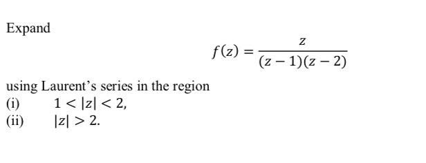 Solved (Complex Analysis) ﻿Expandf(z)=z(z-1)(z-2)using | Chegg.com